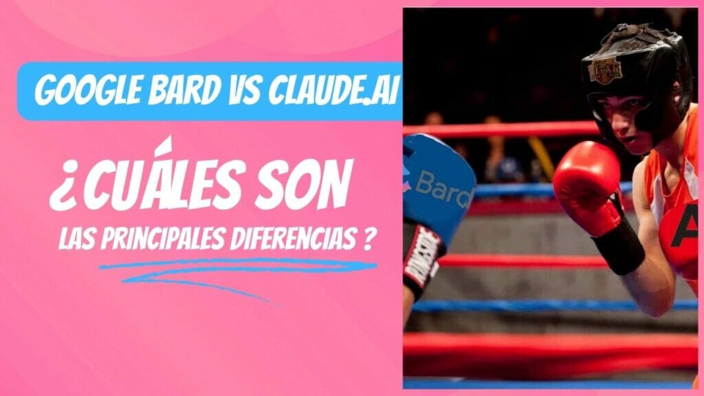Google Bard vs Claude.ai (2023): ¿Cuáles son las principales diferencias?